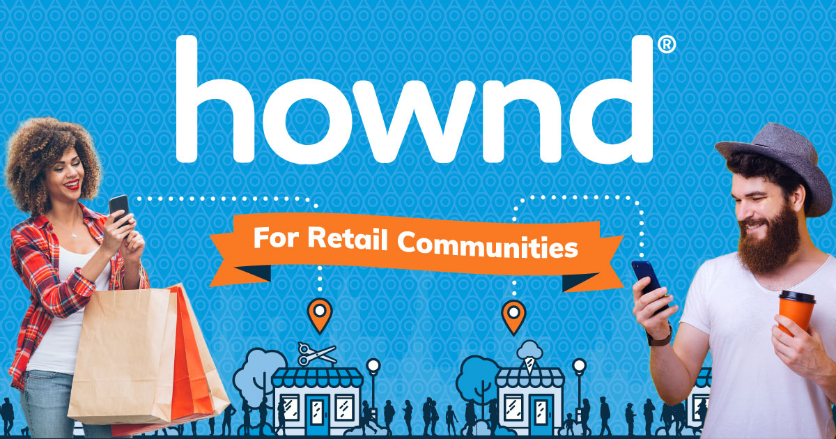 Hownd for Retail Communities - More Customers to Your Shopping District